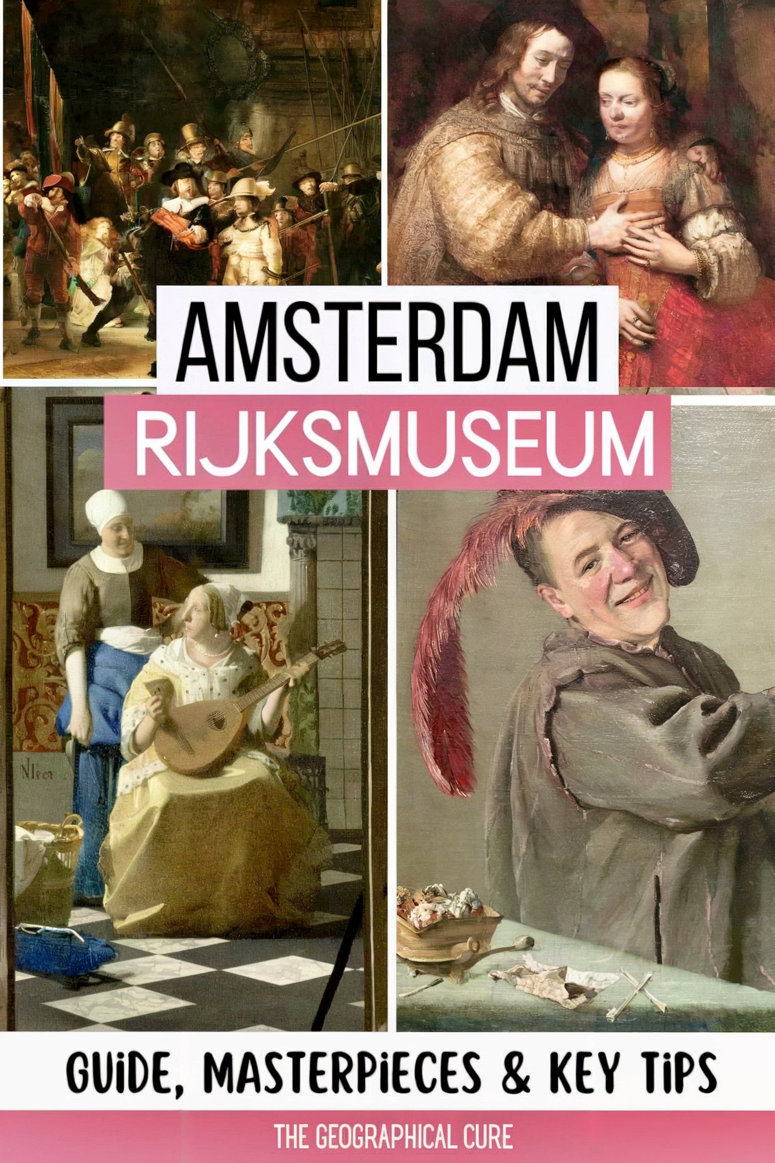 Guide To The Rijksmuseum: Masterpieces & Tips - The Geographical Cure
