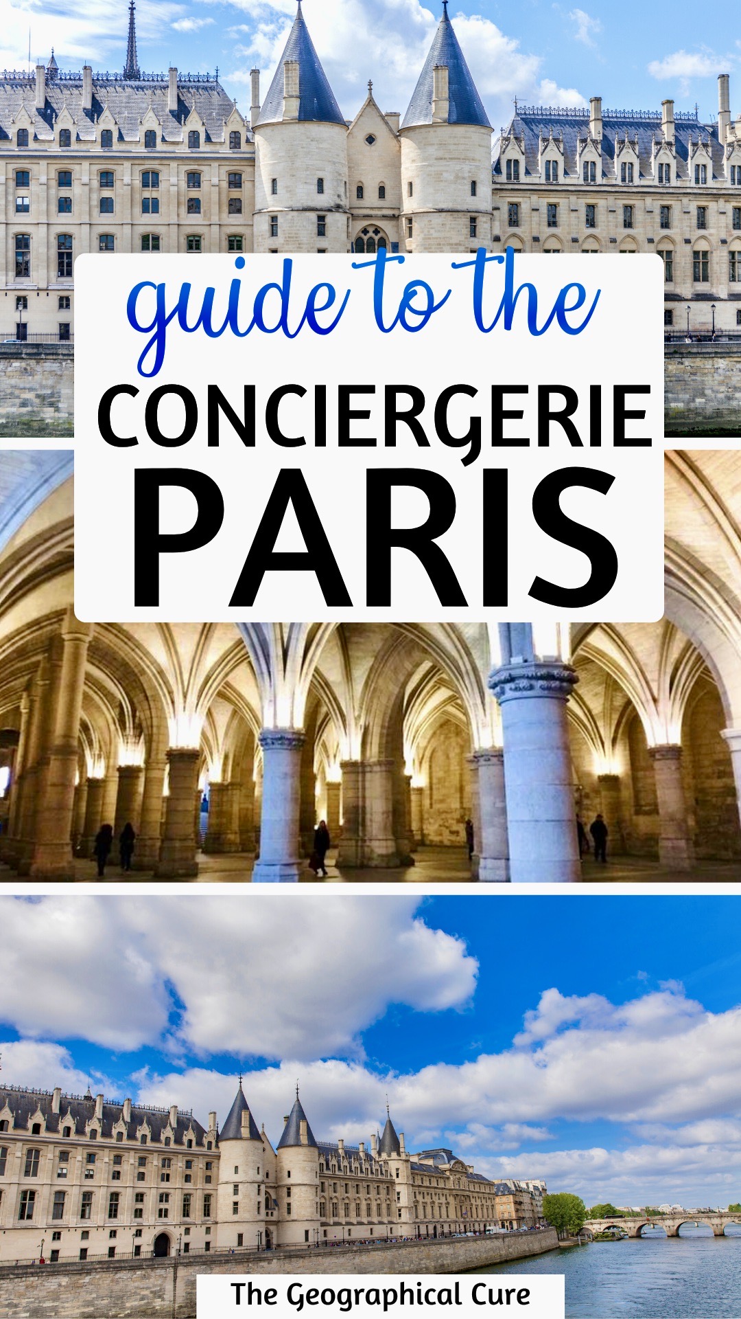 Visitor's Guide To La Conciergerie, a Paris Hidden Gem - The ...