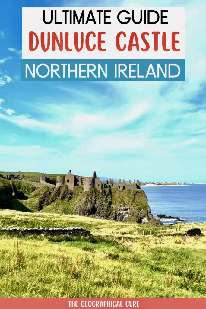 Guide To Dunluce Castle, Northern Ireland’s Most Romantic Ruin - The ...