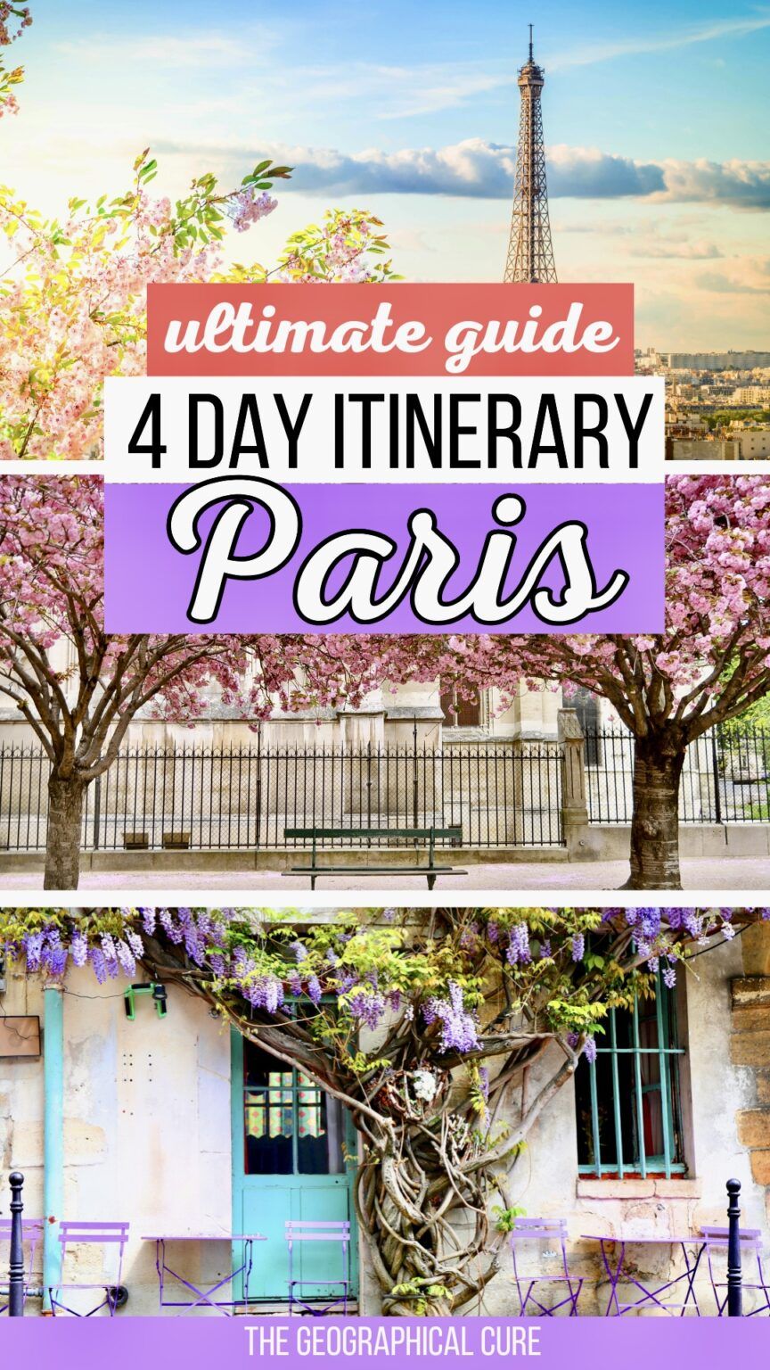 The Perfect 4 Days In Paris Itinerary - The Geographical Cure